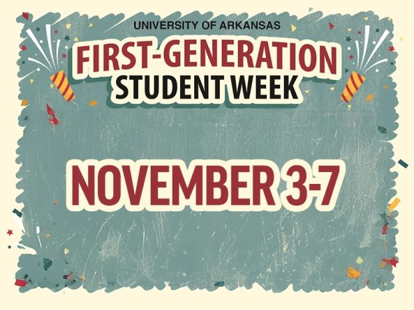 First generation student week kicks off Nov. 3 at the U of A – University of Arkansas Student ...